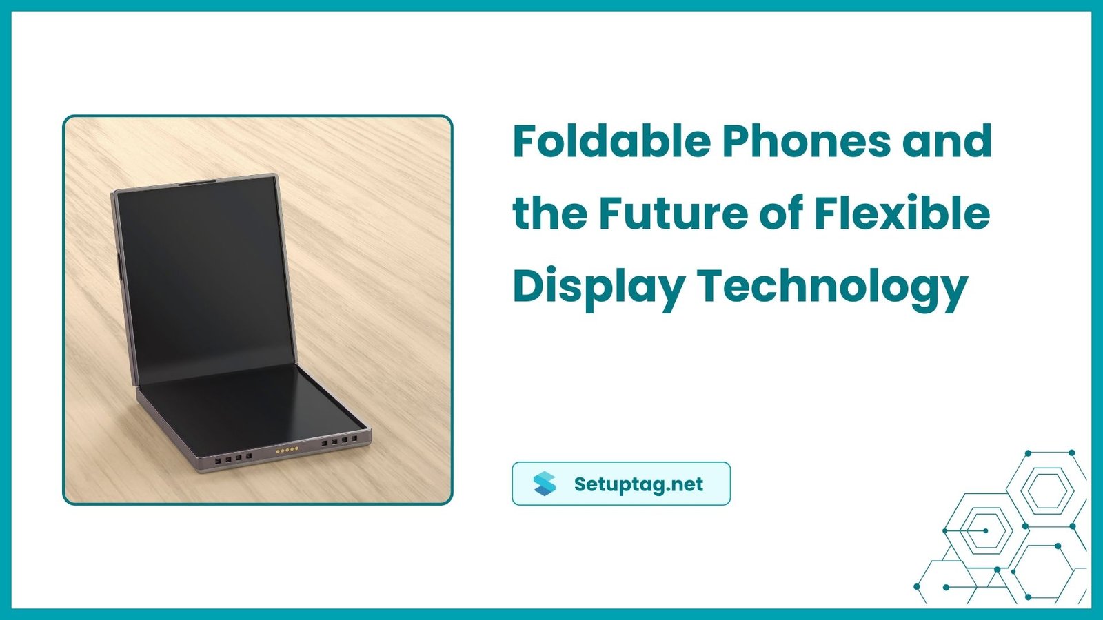 The Rise of Foldable Phones - Exploring the Future of Flexible Display ...